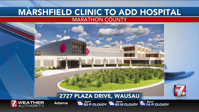 Marshfield Clinic to add hospital in Wausau, will open in 2021